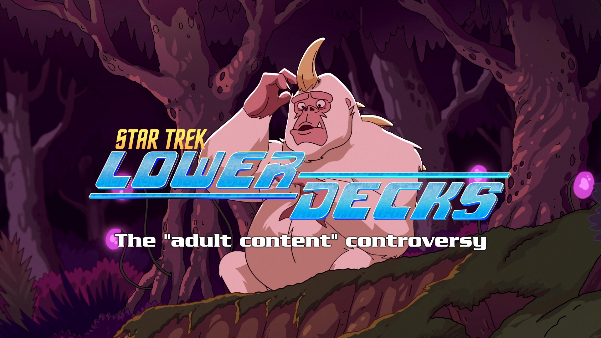 The “adult content” controversy surrounding Lower Decks – Trekking with ...