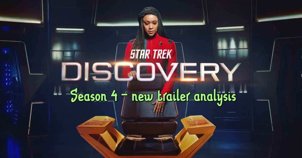 Star Trek: Discovery Season 4 – new trailer analysis – Trekking with Dennis
