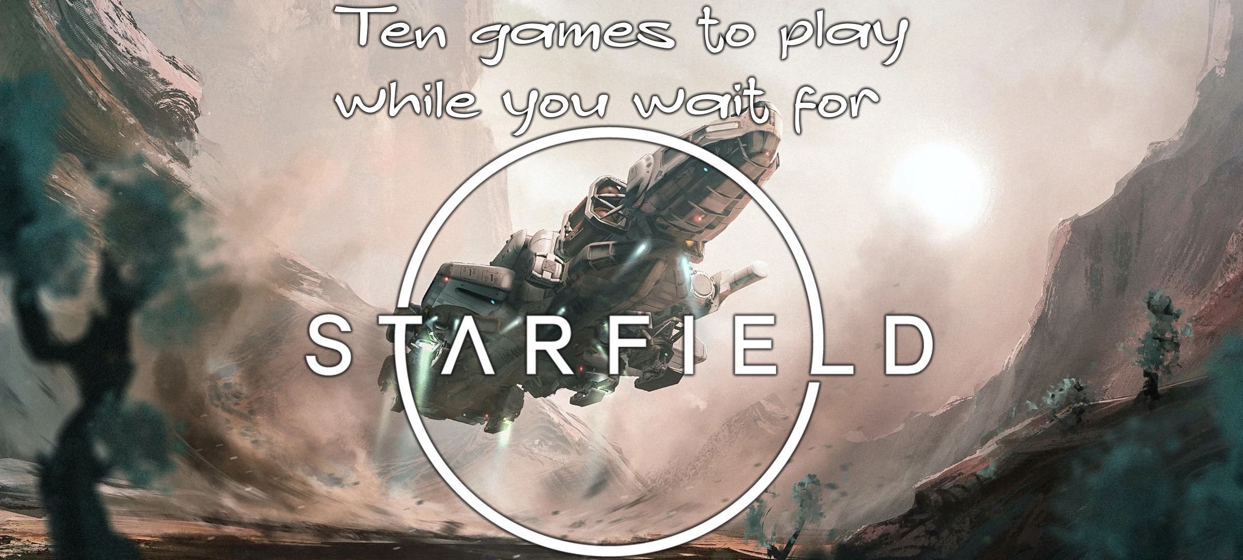 Ten games to play while you wait for Starfield – Trekking with Dennis