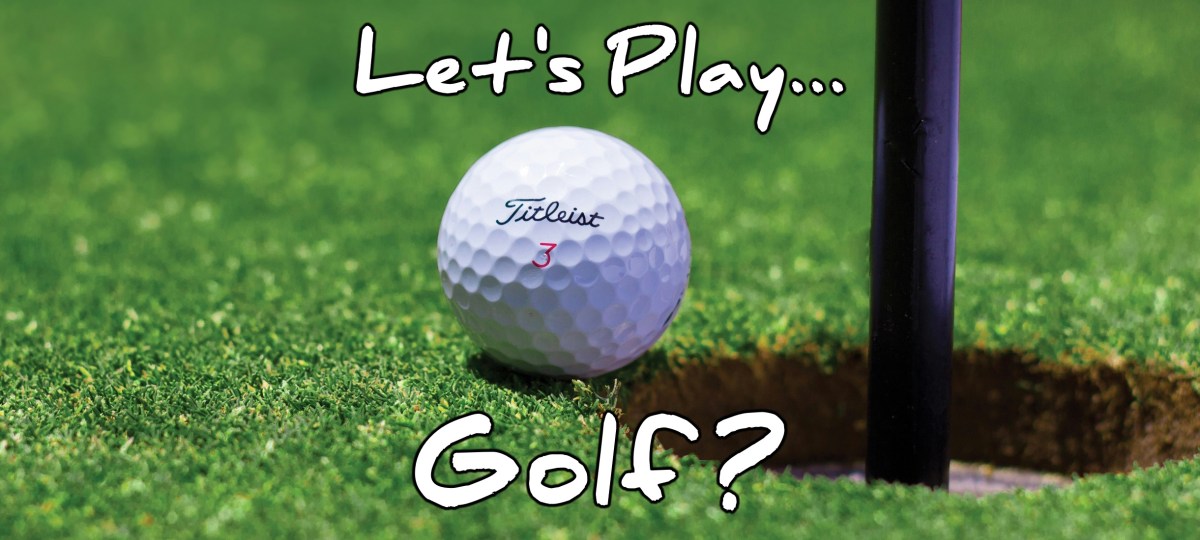 Let’s Play… Golf? – Trekking with Dennis