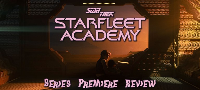 Star Trek: Starfleet Academy – Series Premiere Review – Trekking with ...